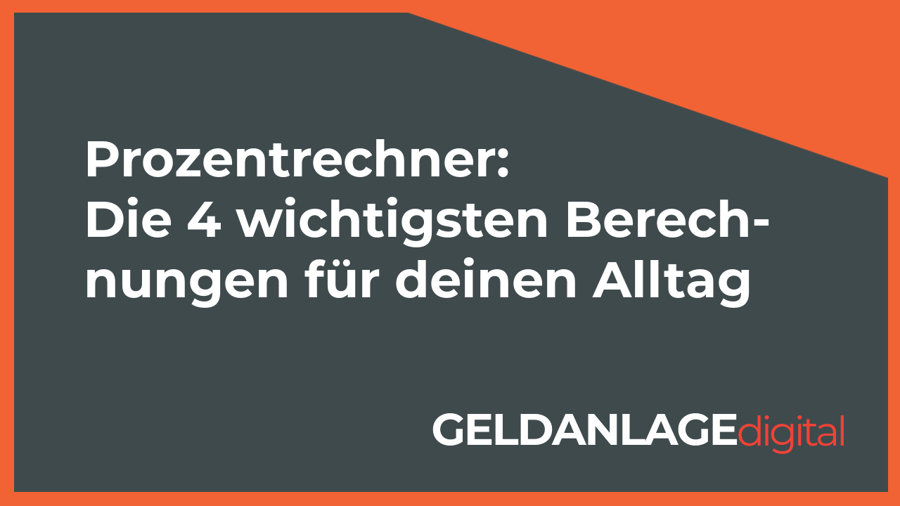 Prozentrechner: Die 4 wichtigsten Berechnungen für deinen Alltag